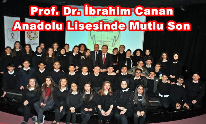 Prof. Dr. İbrahim Canan Anadolu Lisesinde Mutlu Son