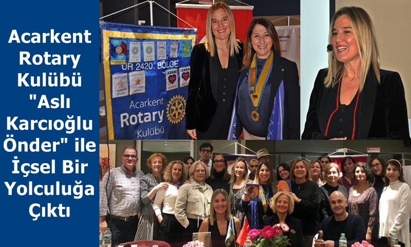 Acarkent Rotary Kulübü, Aslı Karcıoğlu Önder ile İçsel Bir Yolculuğa Çıktı